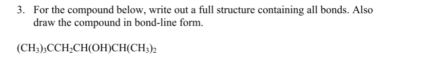 Solved 3. For the compound below, write out a full structure | Chegg.com
