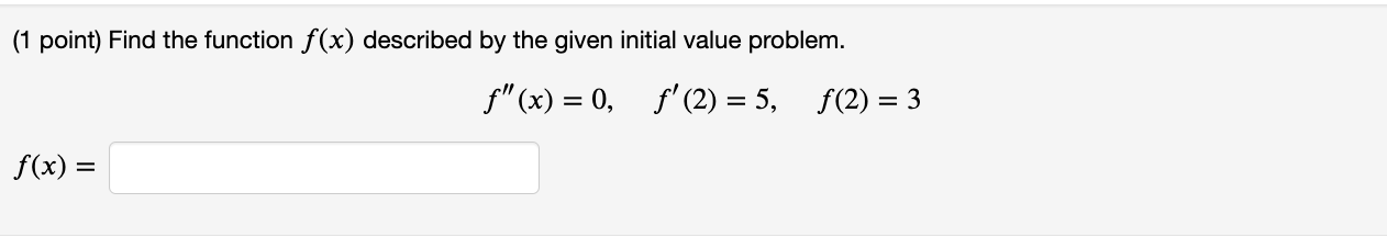 [Solved]: (1 point) Find the function ( f(x) ) described