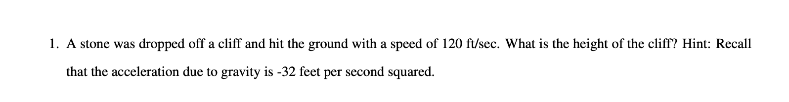 Solved 1. A stone was dropped off a cliff and hit the ground | Chegg.com