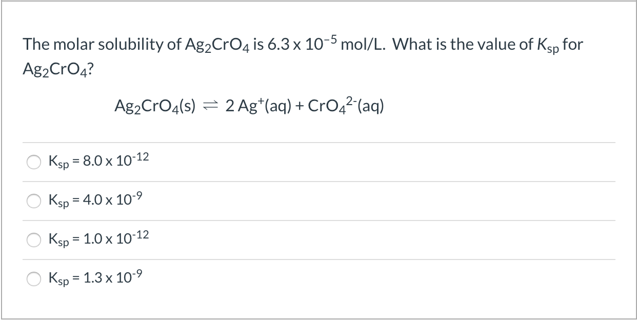 Solved The molar solubility of Ag2 CrO4 is 6.3 x 10-5 mol/L. | Chegg.com