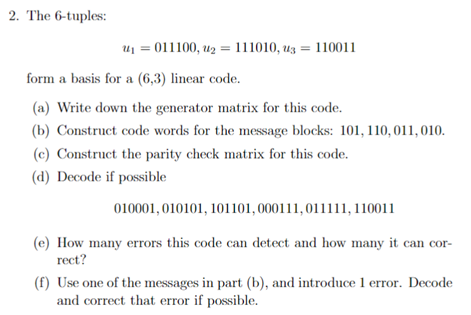 Solved 2. The 6-tuples: u1=011100,u2=111010,u3=110011 form a | Chegg.com