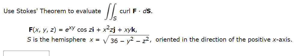 Solved Use Stokes' Theorem to evaluate slo curl F. ds. F(x, | Chegg.com