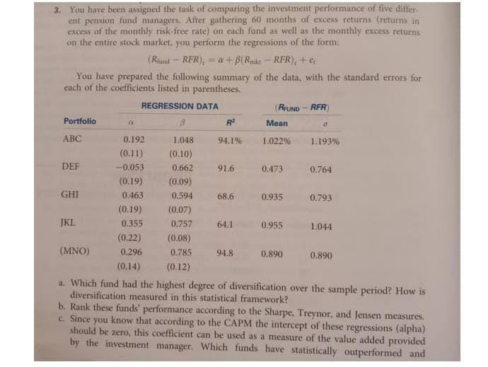 Solved 3. You have been assigned the task of comparing the | Chegg.com