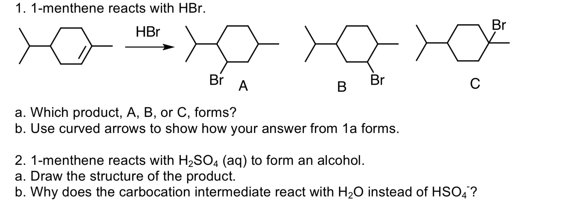 Solved 1. 1-menthene reacts with HBr. HBr -- - ное Br A B Br | Chegg.com