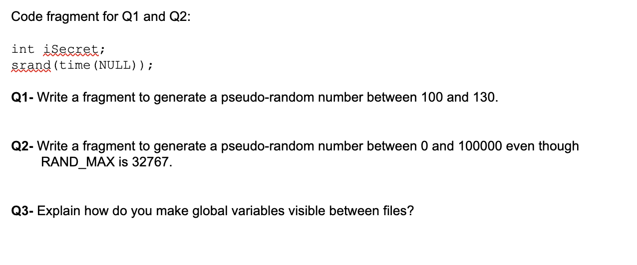 Solved Code fragment for Q1 and Q2: int isecret; srand (time | Chegg.com