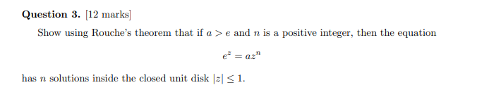 Solved Question 3. [12 marks] Show using Rouche's theorem | Chegg.com