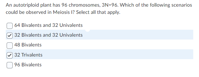 Solved An autotriploid plant has 96 ﻿chromosomes, 3N=96. | Chegg.com