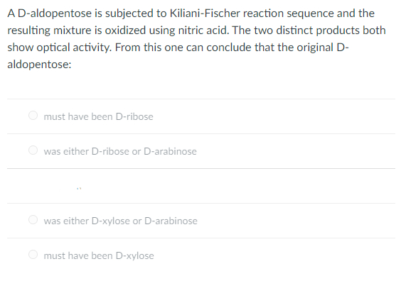 Solved A D-aldopentose is subjected to Kiliani-Fischer | Chegg.com