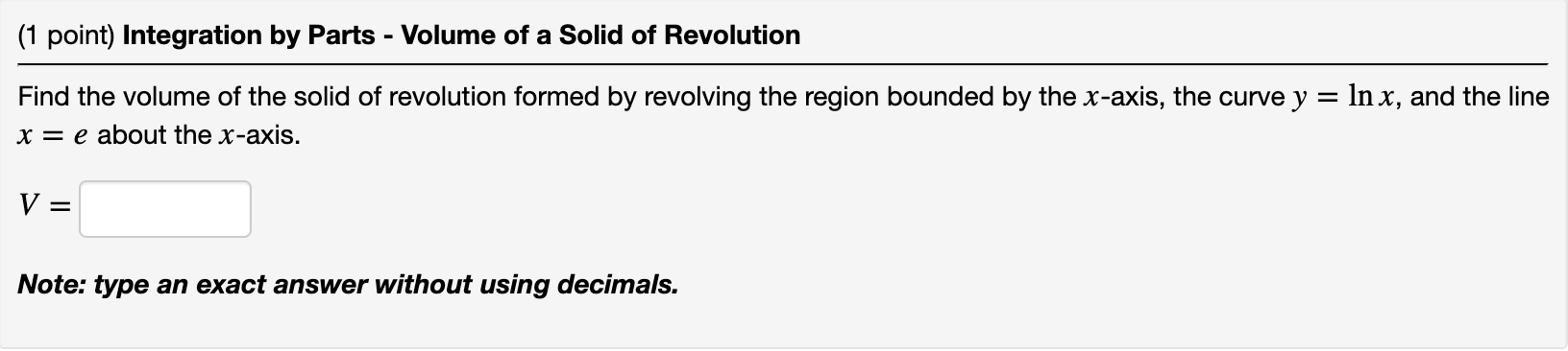 Solved (1 point) Integration by Parts - Volume of a Solid of | Chegg.com