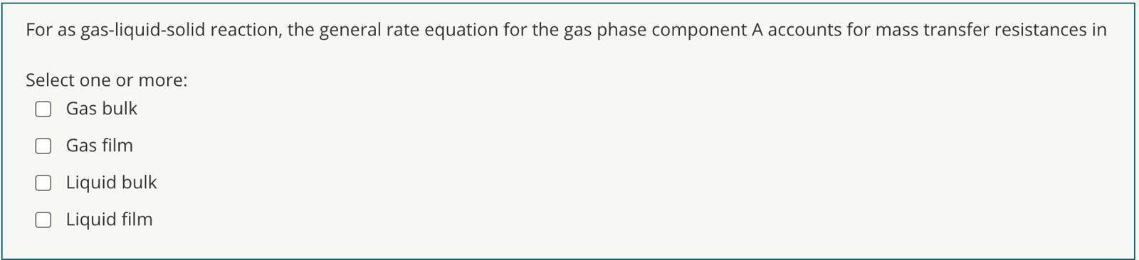 Solved For as gas-liquid-solid reaction, the general rate | Chegg.com