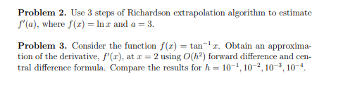 Solved Problem 2. Use 3 steps of Richardson extrapolation | Chegg.com