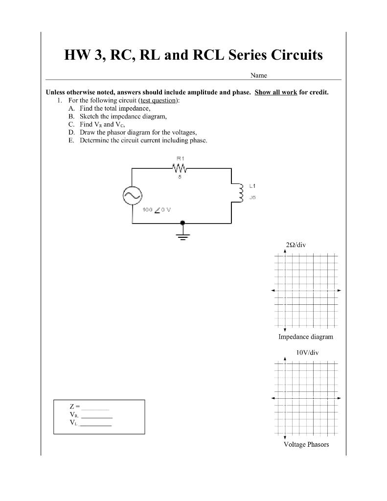 Solved HW 3, RC, RL and RCL Series Circuits Name Unless | Chegg.com