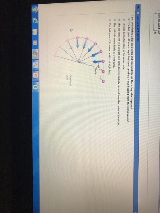 Solved If you are whirling a ball on a string and you | Chegg.com