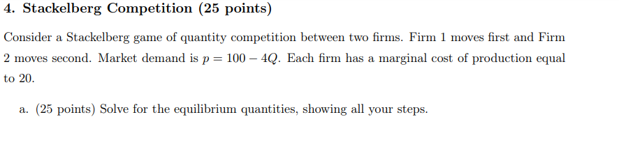 Solved 4. Stackelberg Competition (25 points) Consider a | Chegg.com