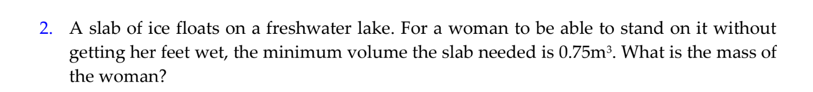 Solved 2. A slab of ice floats on a freshwater lake. For a | Chegg.com