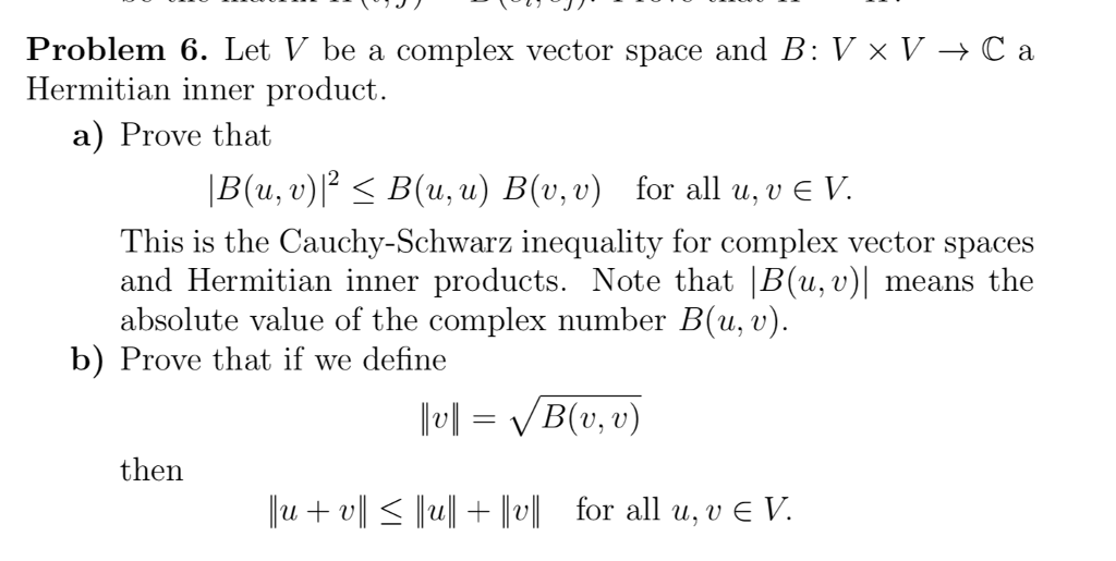 Solved Problem 6. Let V be a complex vector space and B: VxV | Chegg.com