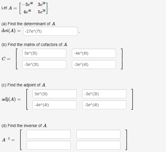 Solved Let A=[−3e4t4e4t3e3t5e3t]. (a) Find the determinant | Chegg.com