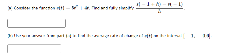 Solved (a) Consider the function s(t)=5t2+4t. Find and fully | Chegg.com