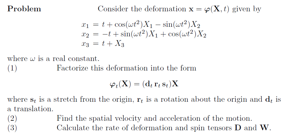 Solved Problem Consider the deformation x = (X, t) given by | Chegg.com