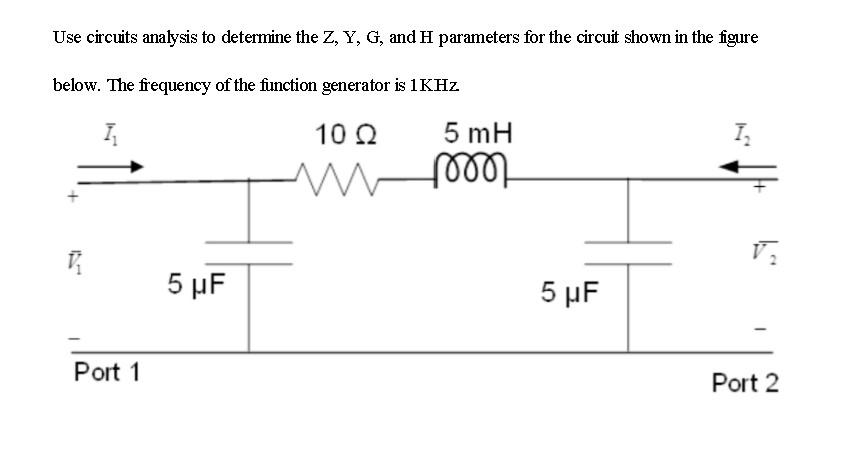 Solved Use circuits analysis to determine the Z, Y, G, and H | Chegg.com