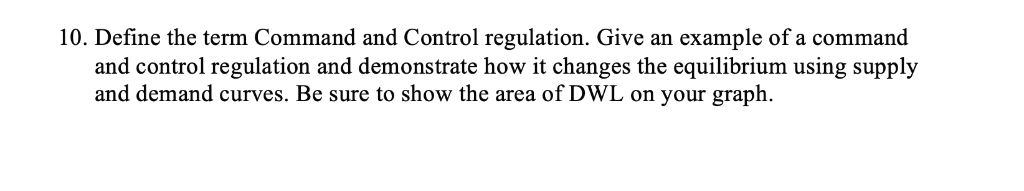 Solved 10. Define the term Command and Control regulation. | Chegg.com