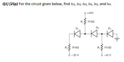 Solved Q1) (25p) For the circuit given below, find loi, 102, | Chegg.com