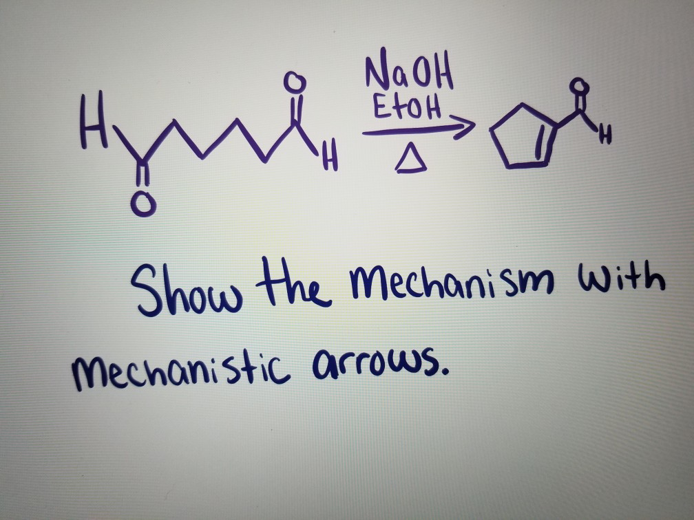 Solved NaOH Show the mechanism with Mechanistic arrows. | Chegg.com