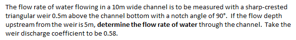 Solved The flow rate of water flowing in a 10 m wide channel | Chegg.com