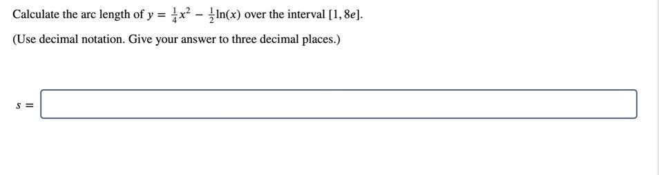 Solved Calculate the arc length of y = x? - In(x) over the | Chegg.com