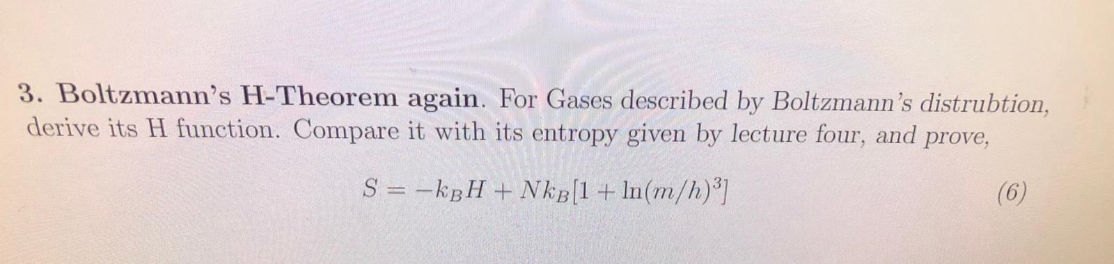 3. Boltzmann's H-Theorem again. For Gases described | Chegg.com