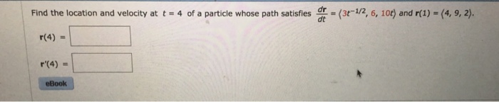 Solved Find the location and velocity at t = 4 of a particle | Chegg.com