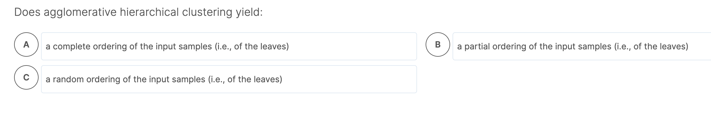 Solved Does agglomerative hierarchical clustering yield: A a | Chegg.com