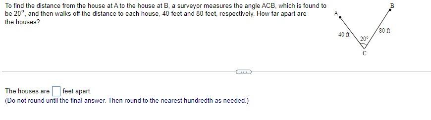 To find the distance from the house at A to the house | Chegg.com