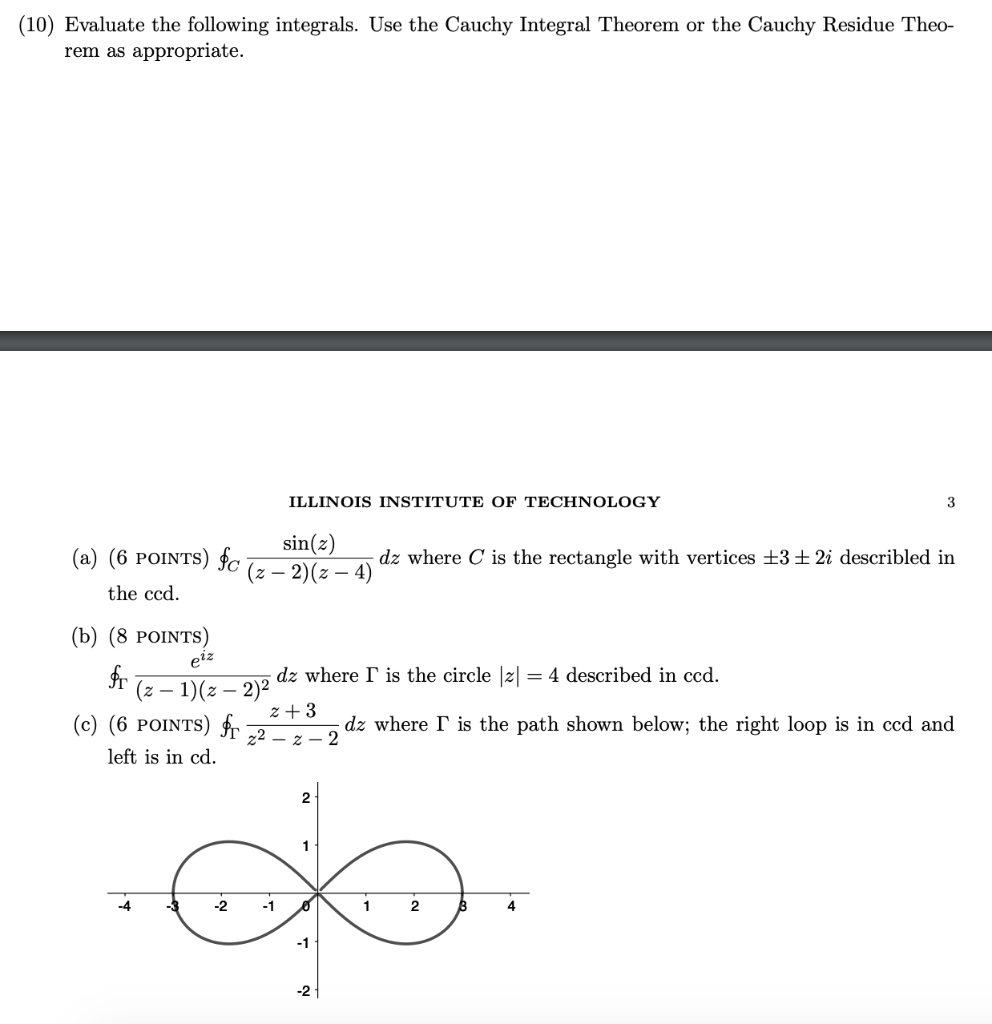 Solved (10) Evaluate the following integrals. Use the Cauchy | Chegg.com Solved (10) Evaluate the following integrals. Use the Cauchy | Chegg.com