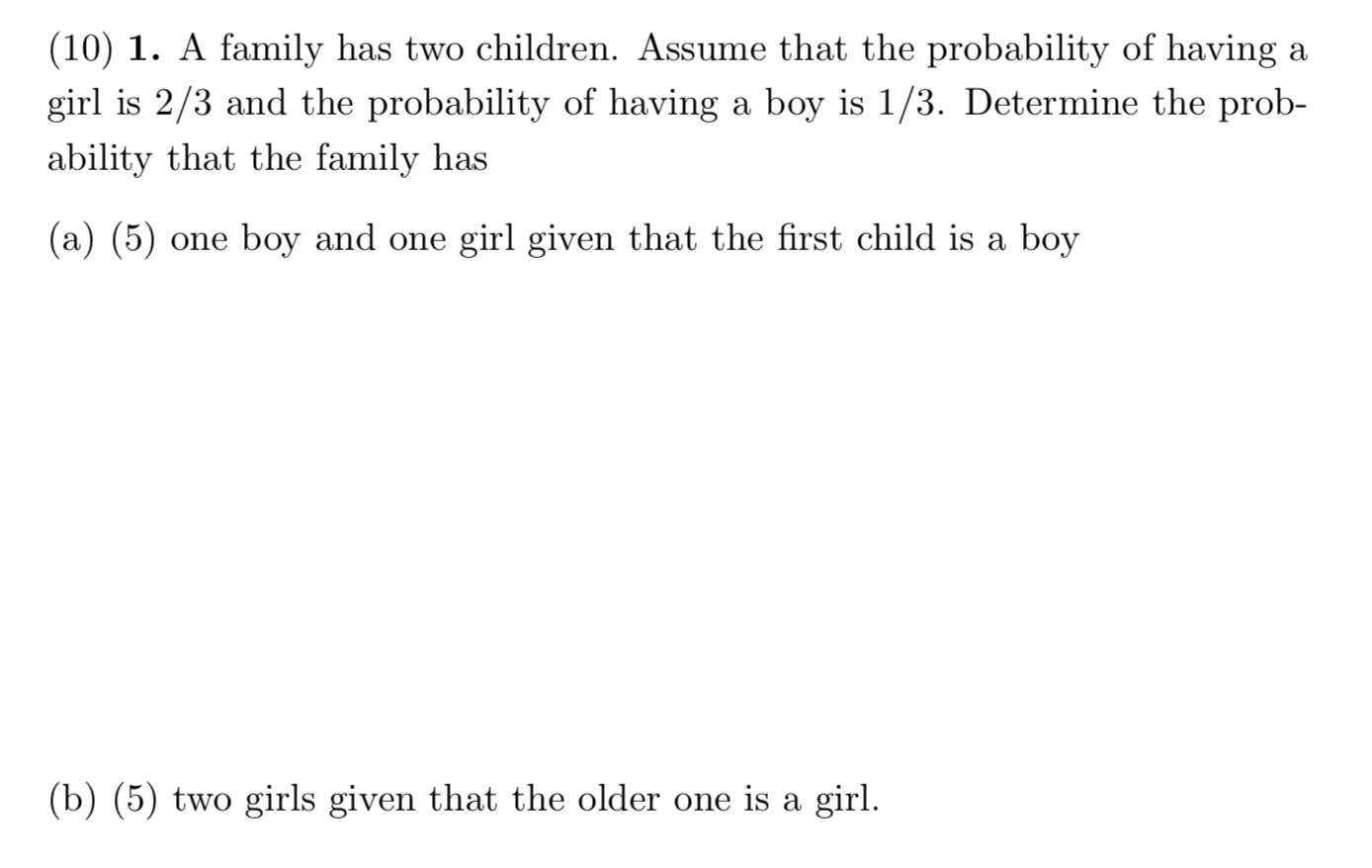Solved (10) 1. A family has two children. Assume that the | Chegg.com