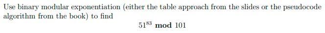 Solved Use binary modular exponentiation (either the table | Chegg.com Solved Use binary modular exponentiation (either the table | Chegg.com