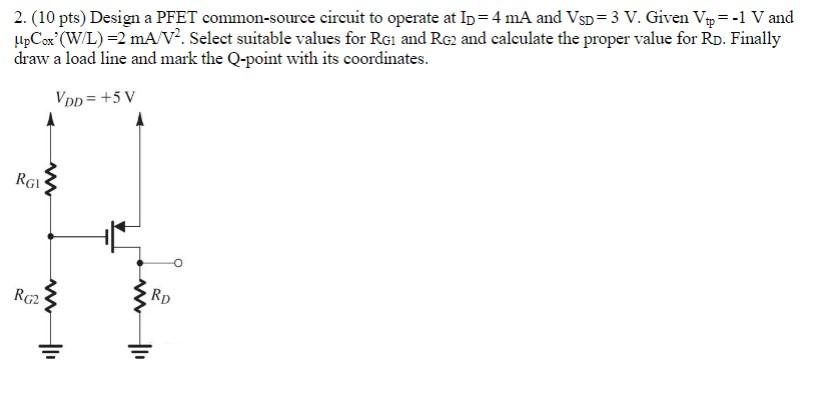 Solved 2. (10 pts) Design a PFET common-source circuit to | Chegg.com