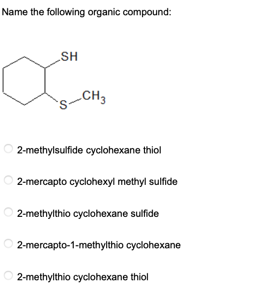 Solved Name the following organic compound: SH -CH3 | Chegg.com