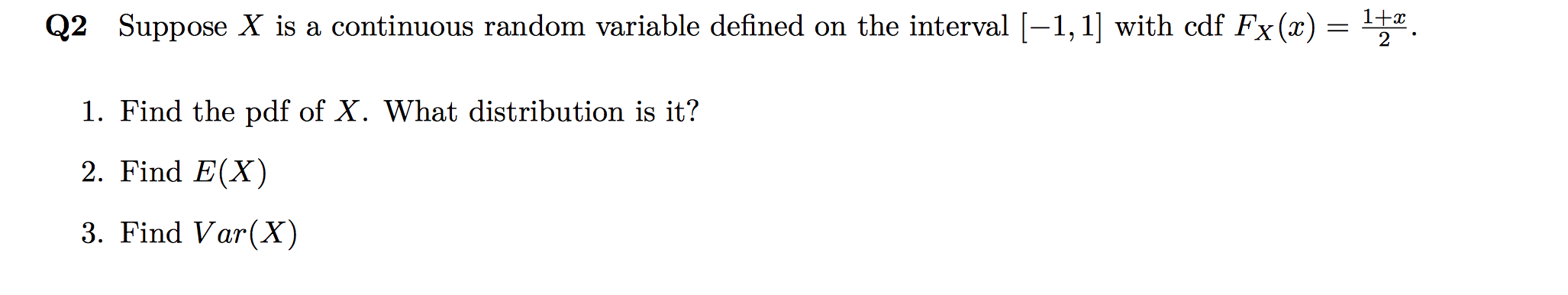Solved Q2 Suppose X is a continuous random variable defined | Chegg.com