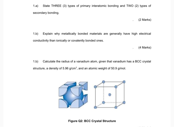 Solved 1.a) State THREE (3) types of primary interatomic | Chegg.com