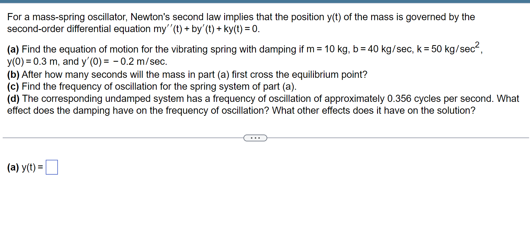 Solved For a mass-spring oscillator, Newton's second law | Chegg.com