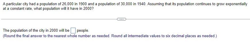 Solved A particular city had a population of 26,000 in 1900 | Chegg.com