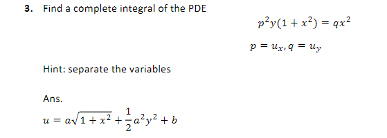 Solved 3. Find a complete integral of the PDE | Chegg.com