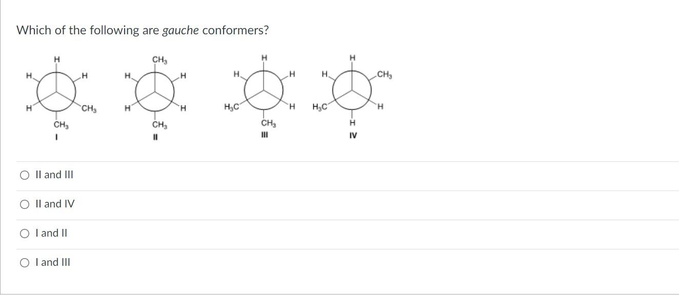 Solved Which of the following are gauche conformers? H CHs | Chegg.com