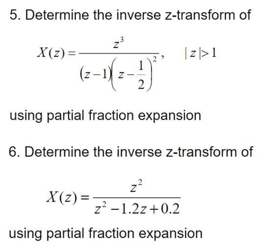 Solved 5. Determine the inverse z-transform of z? X(z) = | Chegg.com