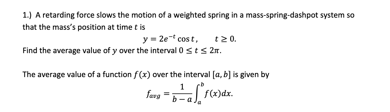 Solved 1.) A retarding force slows the motion of a weighted | Chegg.com