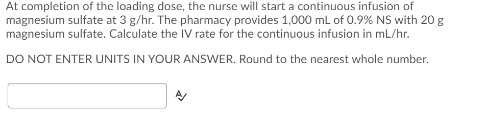 Solved At completion of the loading dose, the nurse will | Chegg.com