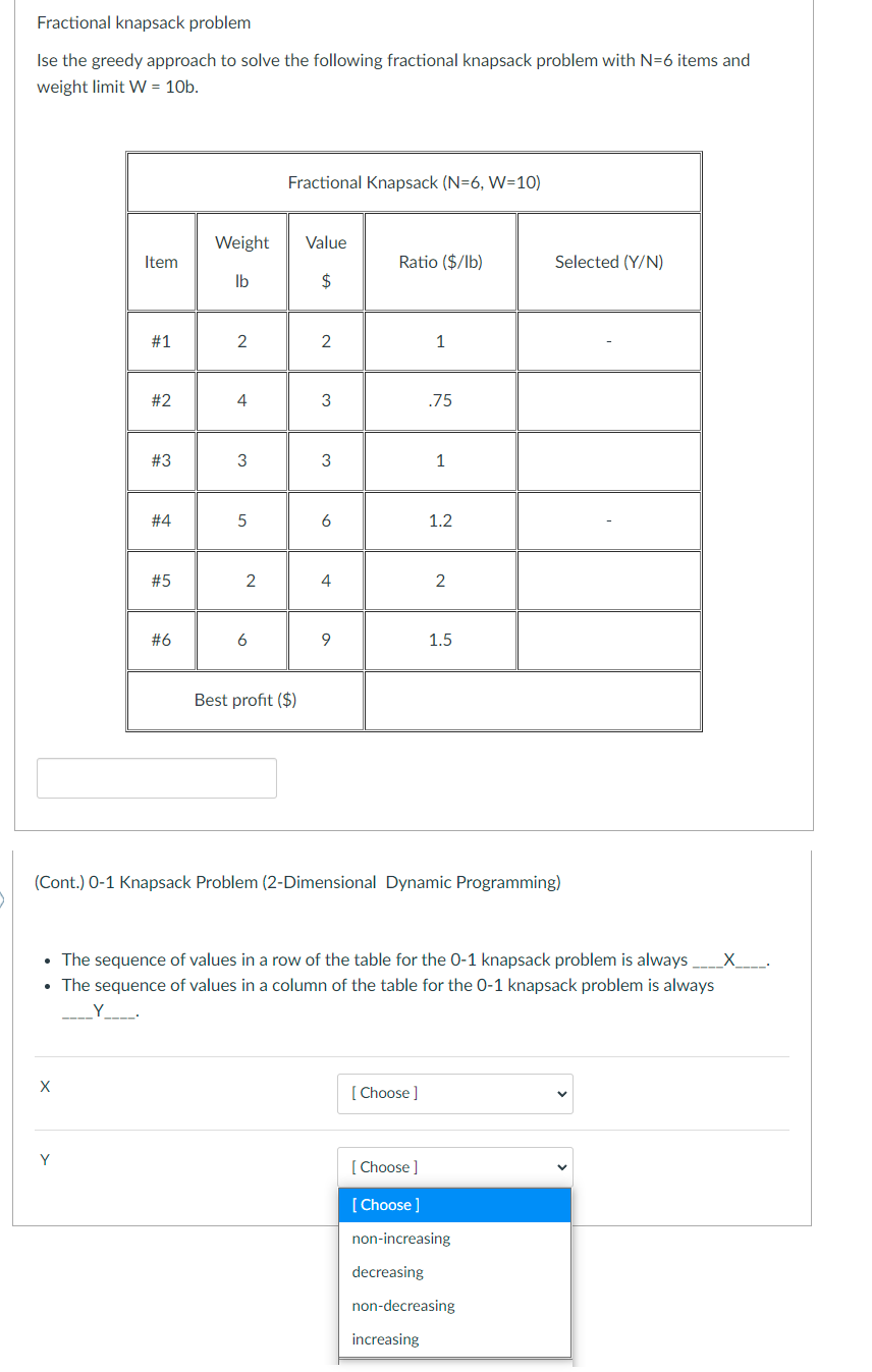 Solved Fractional knapsack problem Ise the greedy approach | Chegg.com Solved Fractional knapsack problem Ise the greedy approach | Chegg.com