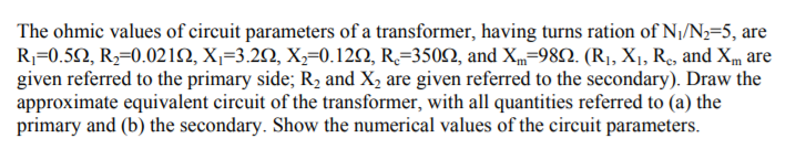 Solved The ohmic values of circuit parameters of a | Chegg.com