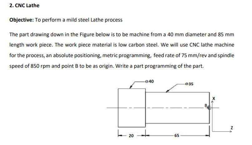 Solved 2. CNC Lathe Objective: To perform a mild steel Lathe | Chegg.com